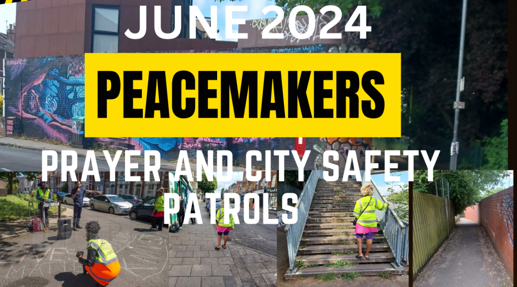 JUNE 2024 SIX REGION PATROLS – a day in the life of a PEACEMAKER Prayer ...